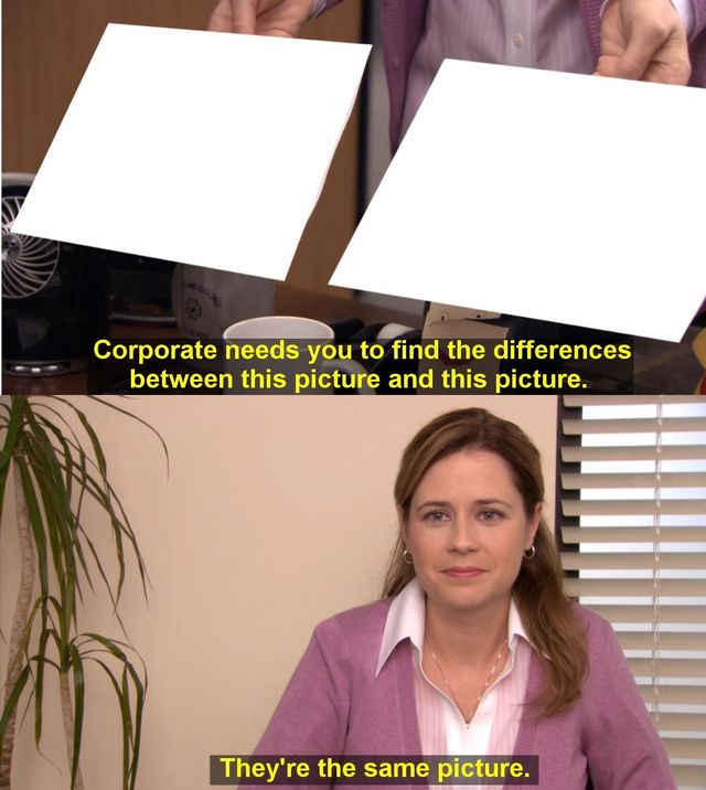 They're The Same Picture MEME Generator - Create They're The Same ...